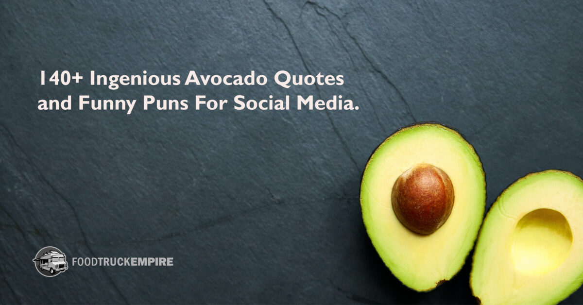 140+ Ingenious Avocado Quotes and Funny Puns For Social Media