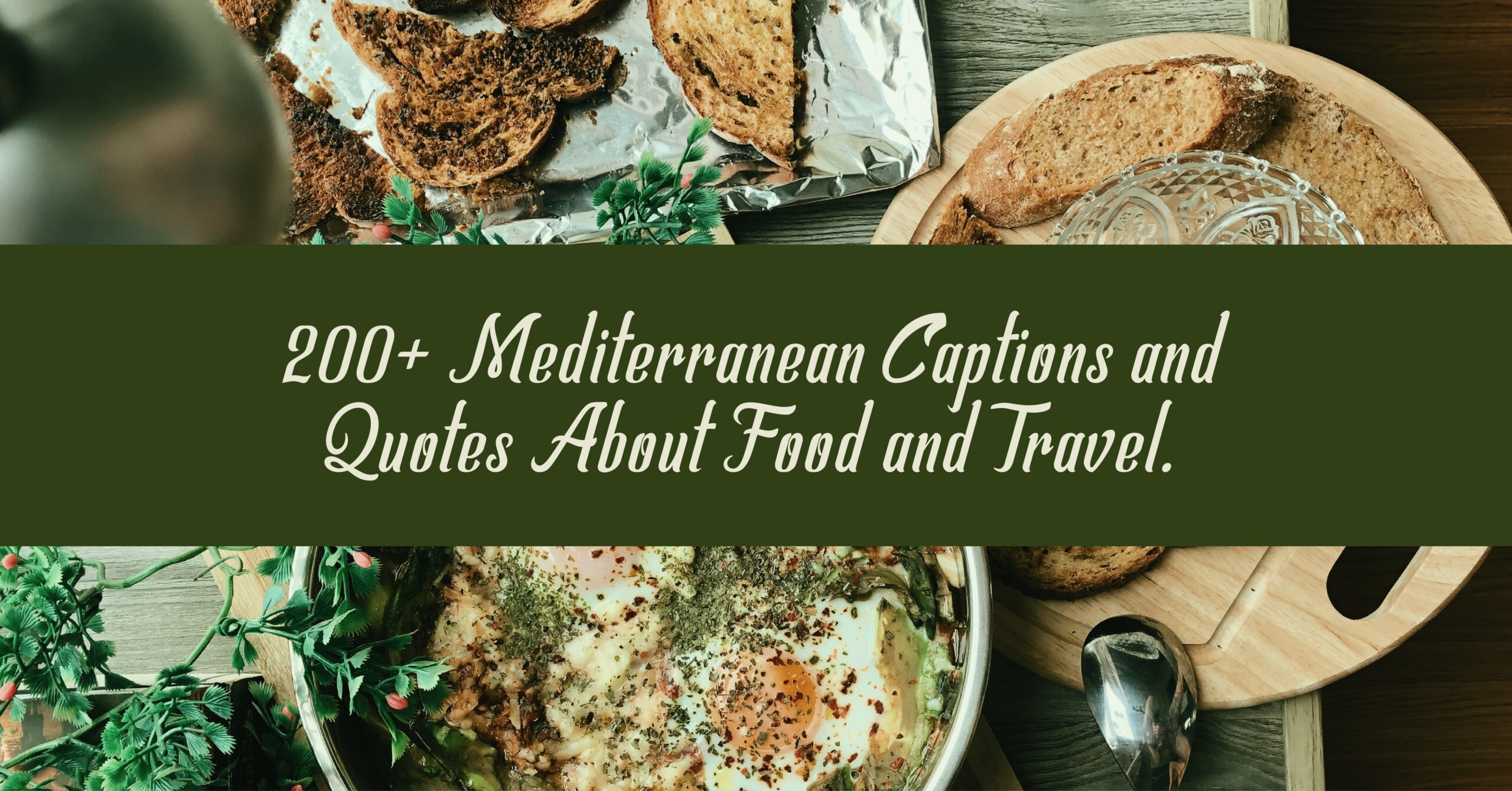 200+ Mediterranean Captions and Quotes About Food and Travel
