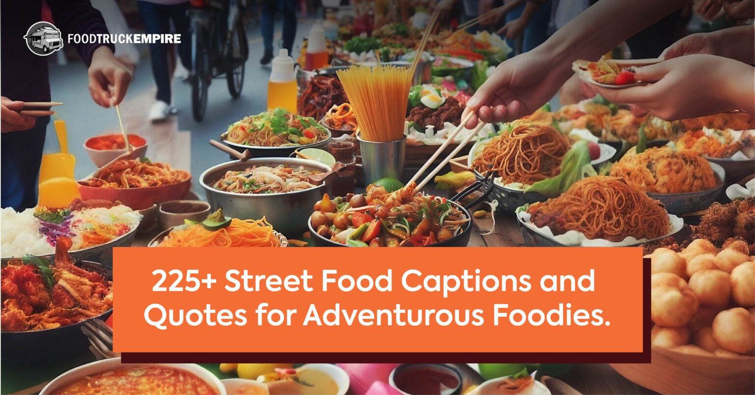 225+ Street Food Captions and Quotes for Adventurous Foodies