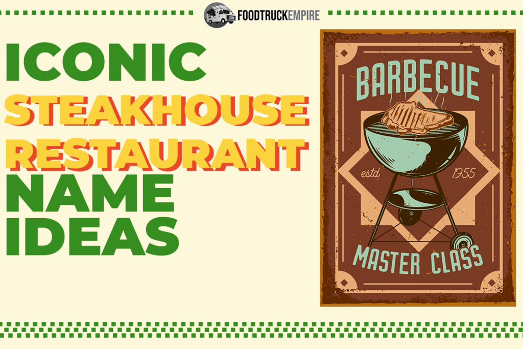 101 Iconic Steakhouse Restaurant Name Ideas You Can Use