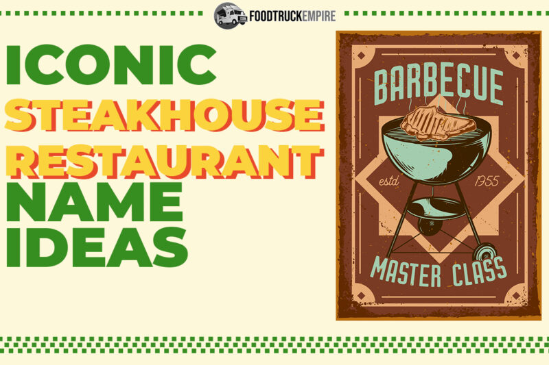 101 Iconic Steakhouse Restaurant Name Ideas You Can Use